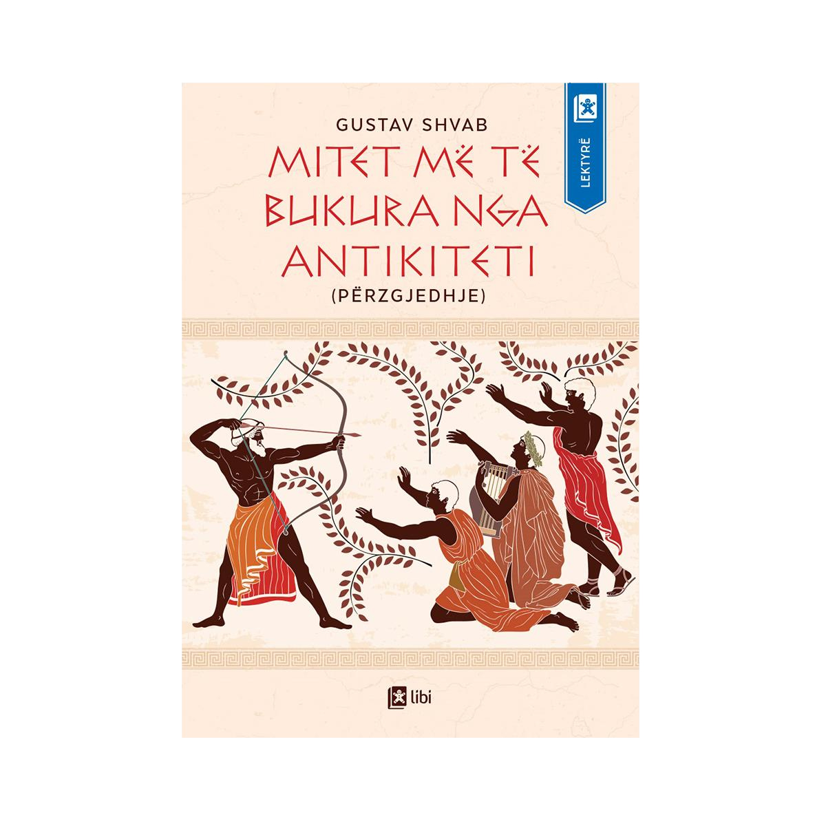 Mitet më të bukura nga antikiteti : (përzgjedhje) | literatura.mk