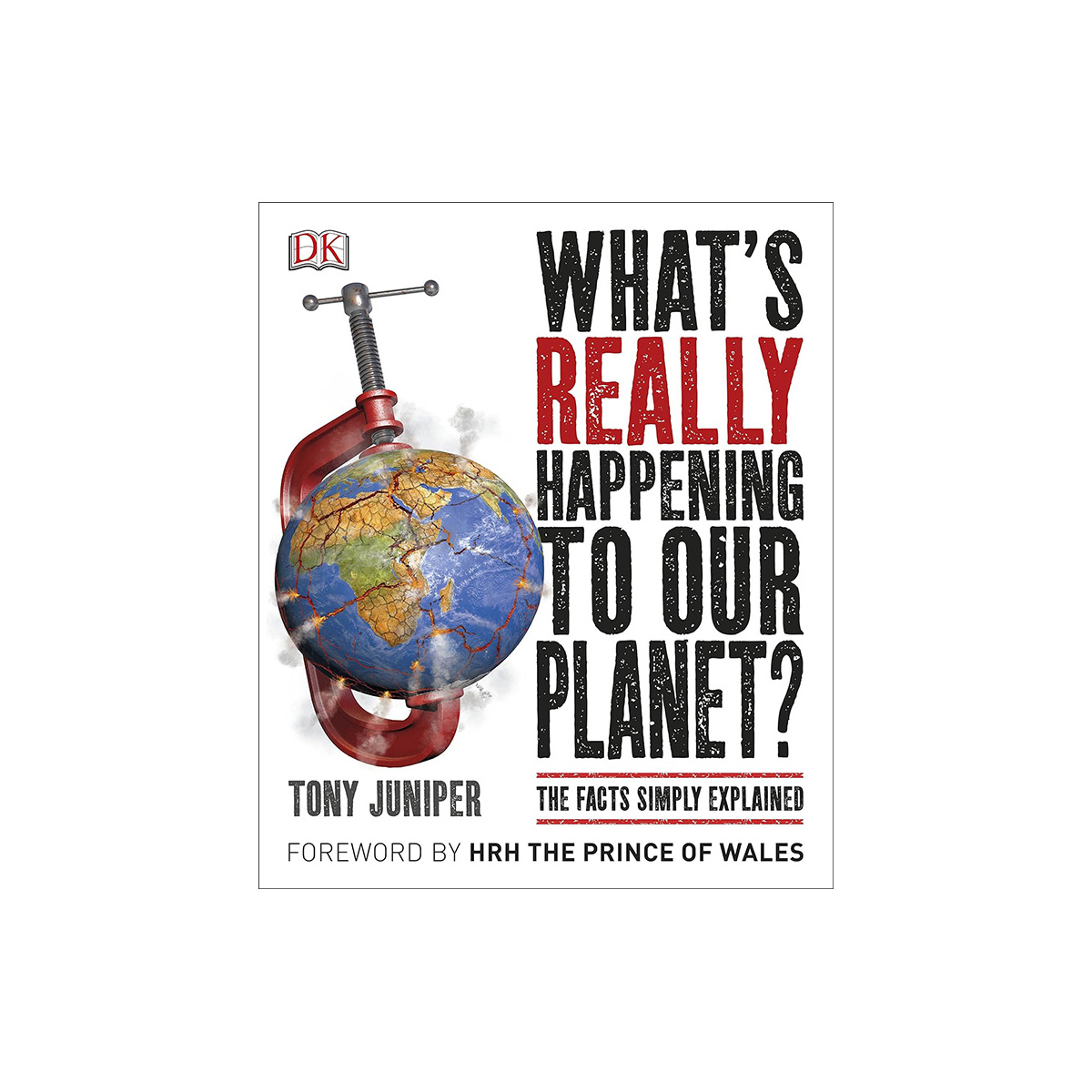 Whats Really Happening to Our Planet?: The Facts Simply Explained ...