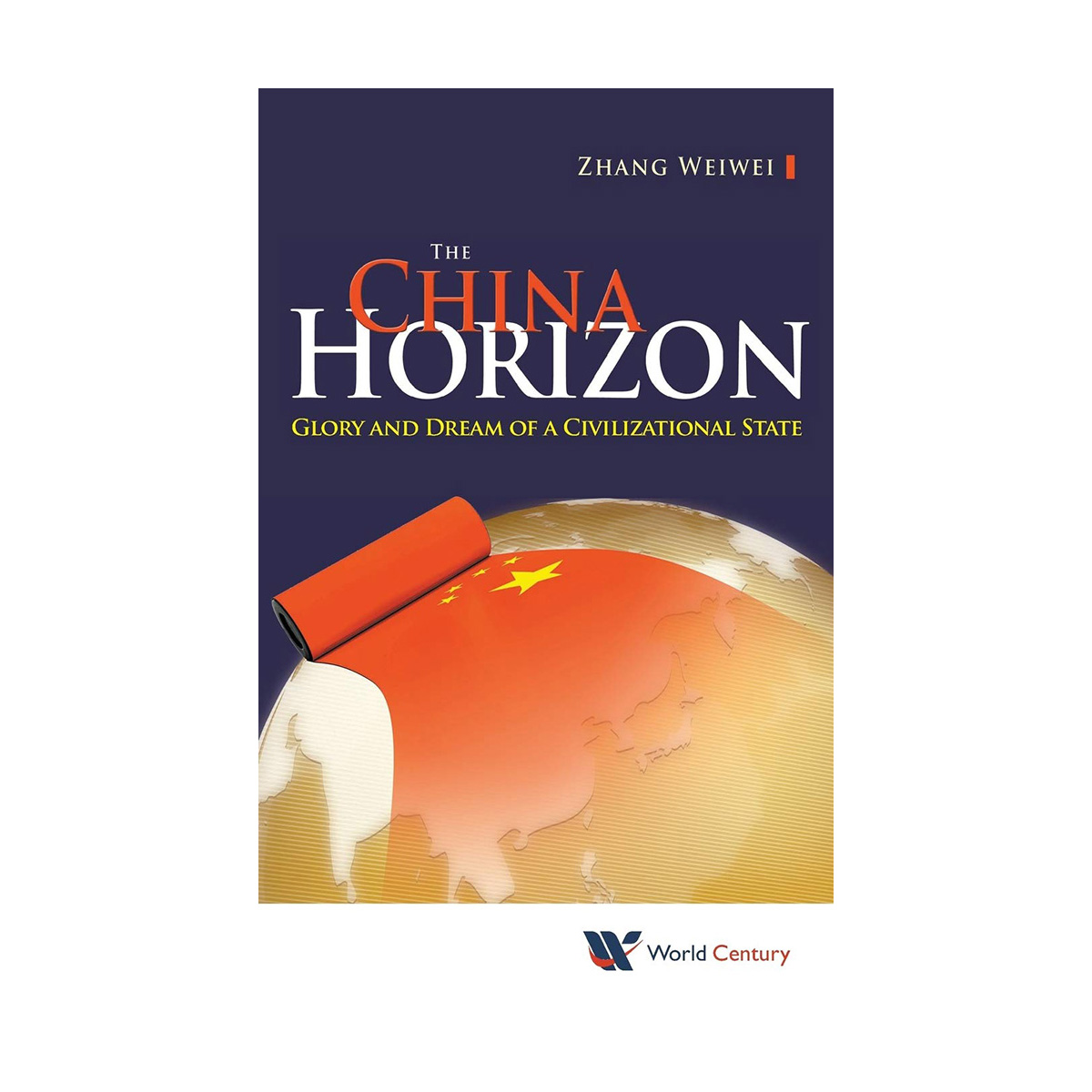 The China Horizon: Glory and Dream of a Civilizational State ...