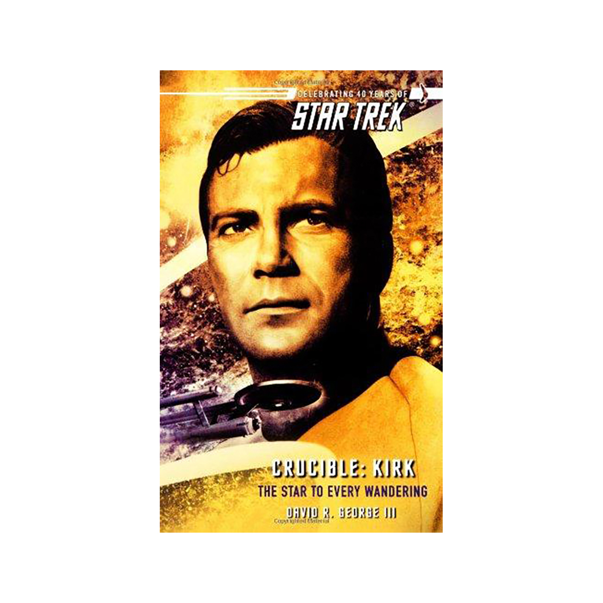 Star Trek: The Original Series: Crucible: Kirk: The Star to Every ...
